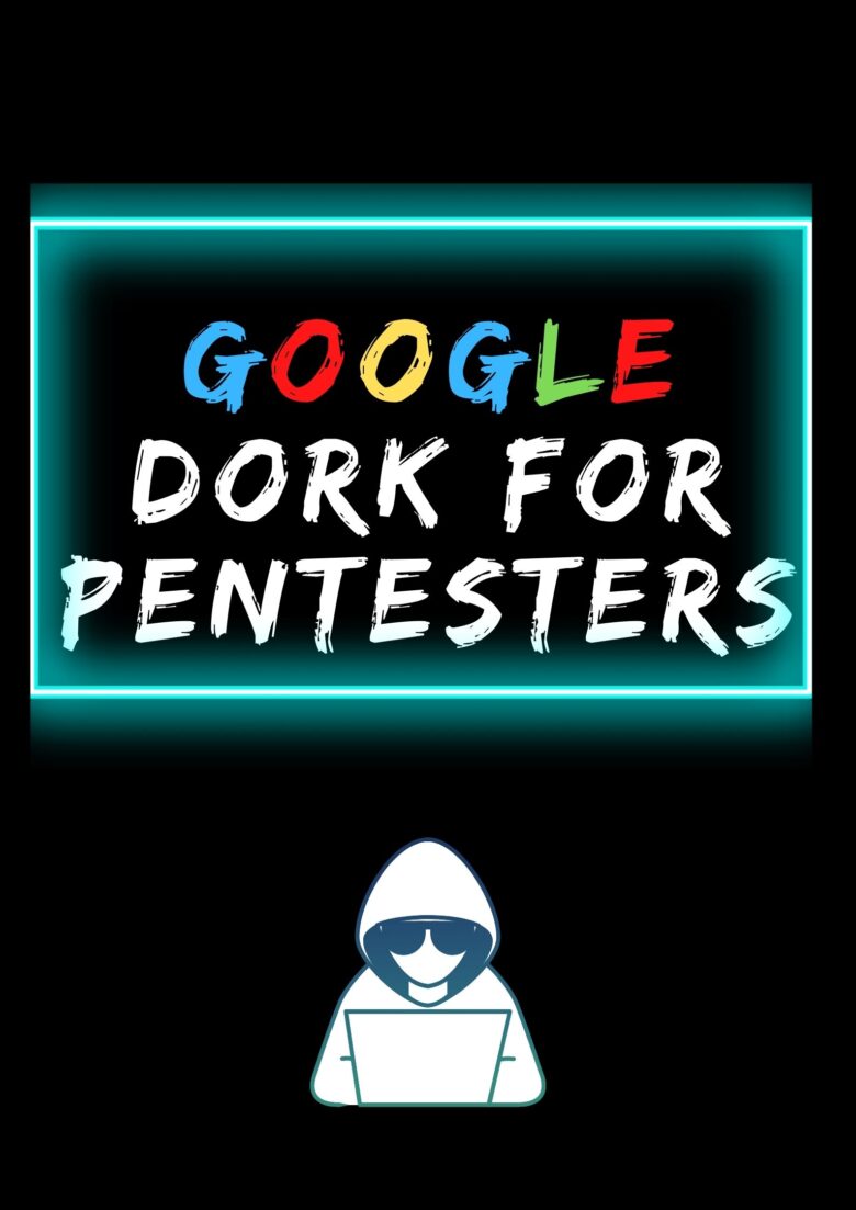 Google Dorks for Pentesters – Ehackify Cybersecurity Blog